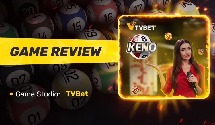Fast Keno by TVBet | An Exciting Review of the Thrilling Game